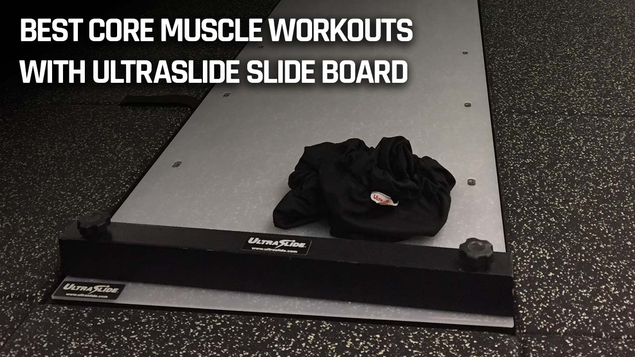 Best Core Muscle Workouts with UltraSlide Slide Board